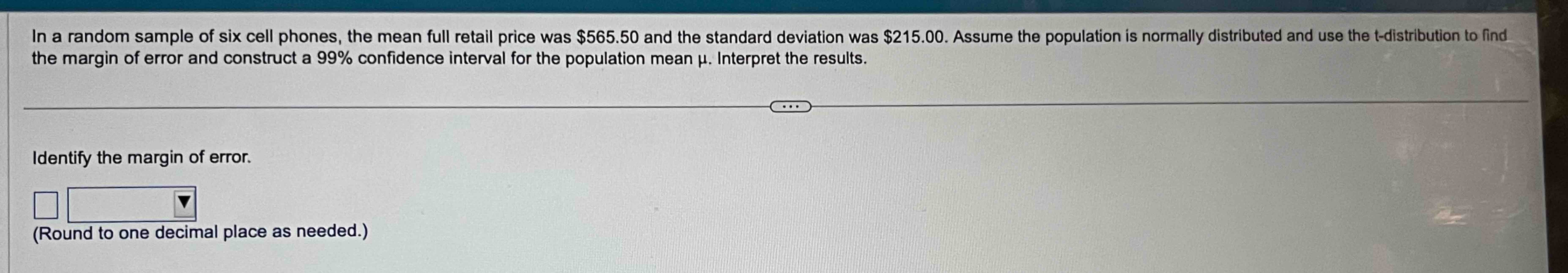 Solved the margin of error and construct a 99% ﻿confidence | Chegg.com