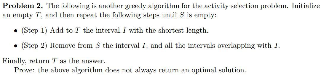 Solved Problem 2. The following is another greedy algorithm | Chegg.com