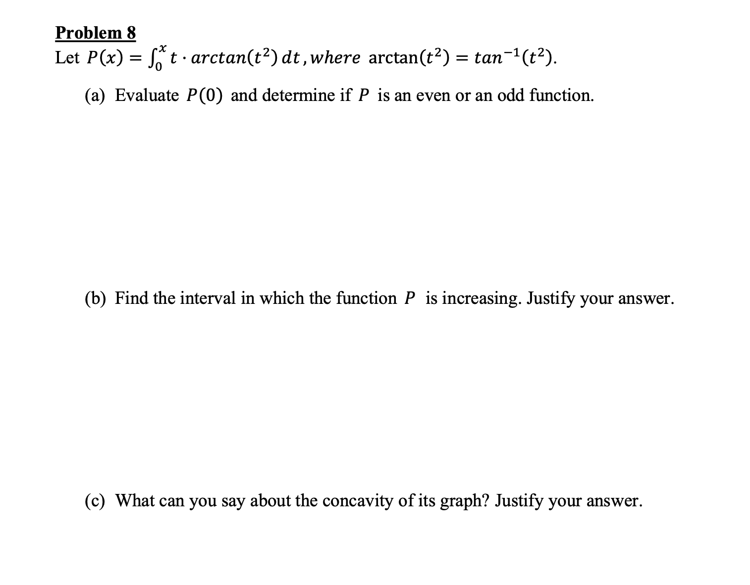 Solved Problem 8 Let P(x)=∫0xt⋅arctan(t2)dt, where | Chegg.com