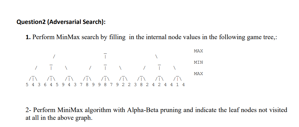 Solved Question 2 (Adversarial Search): 1. Perform MinMax | Chegg.com