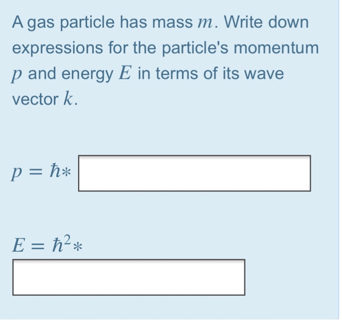 Solved A gas particle has mass m. Write down expressions for | Chegg.com