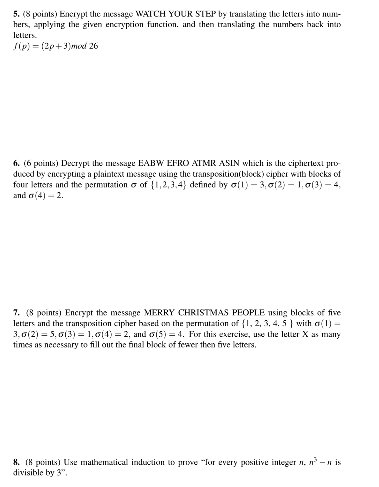 Solved ( 8 ﻿points) ﻿Encrypt the message WATCH YOUR STEP by | Chegg.com