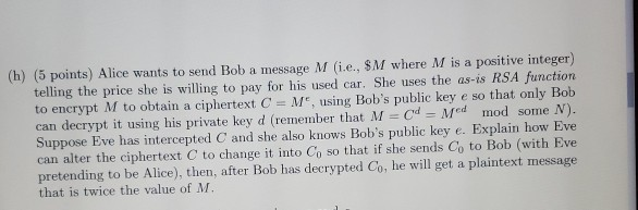 Solved (h) (5 points) Alice wants to send Bob a message M | Chegg.com