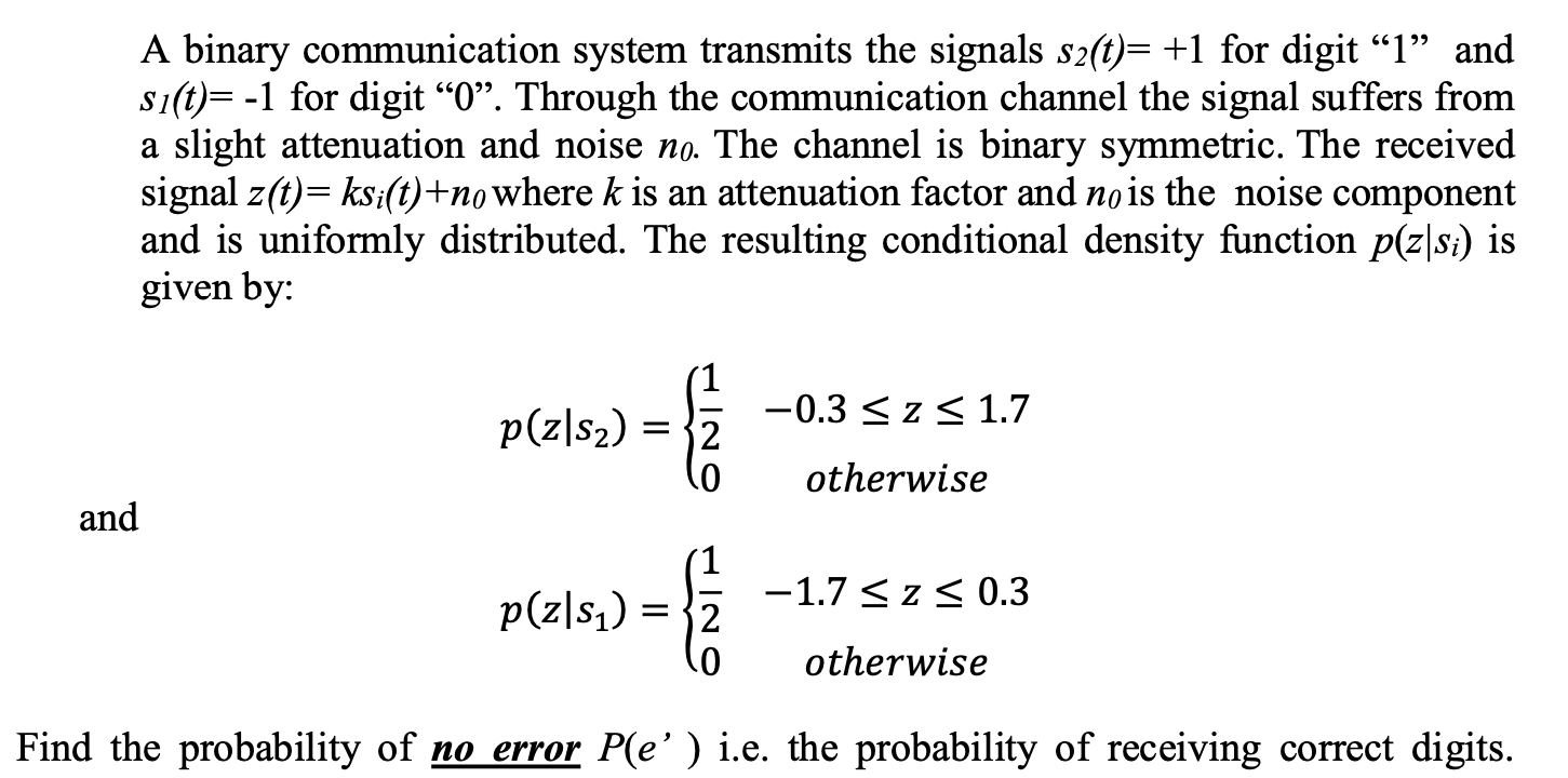 Solved A binary communication system transmits the signals | Chegg.com