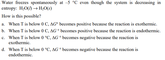 Solved Water freezes spontaneously at −5∘C even though the | Chegg.com