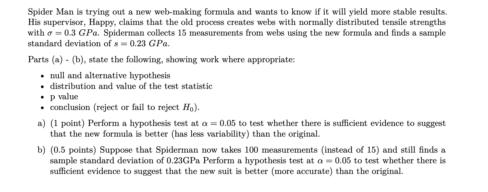 Solved Spider Man is trying out a new web-making formula and | Chegg.com