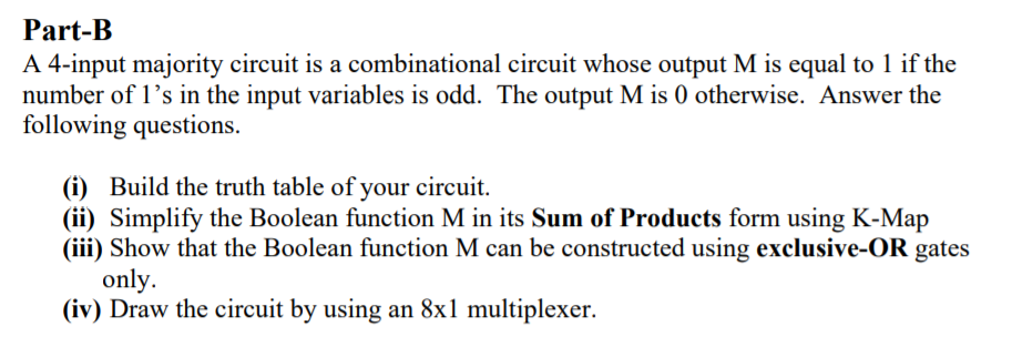Solved Part B A 4 Input Majority Circuit Is A Combinational
