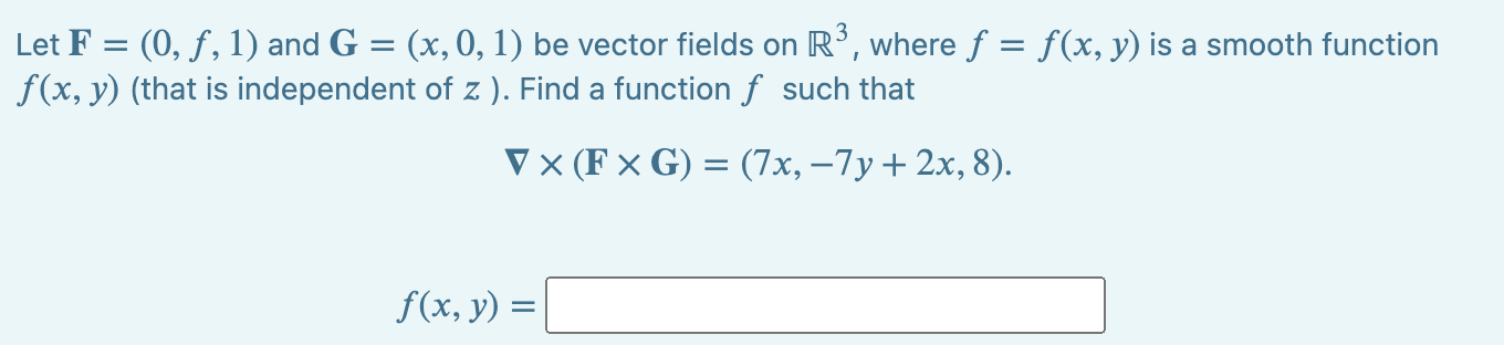 Solved Let F=(0,f,1) and G=(x,0,1) be vector fields on R3, | Chegg.com