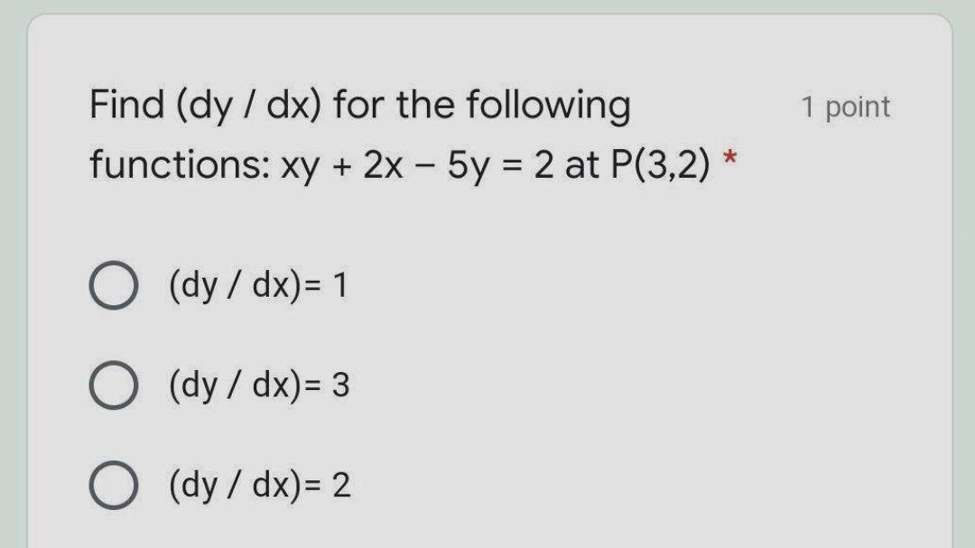 Solved 1 point Find (dy / dx) for the following functions: | Chegg.com