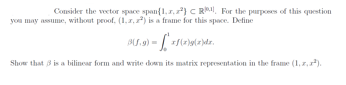 Solved Consider the vector space span{1, x, x²} ℃ R[0,¹]. | Chegg.com
