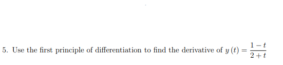 Solved 5. Use the first principle of differentiation to find | Chegg.com