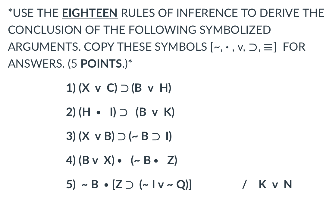 Solved Use the 18 rules of inference to solve for the | Chegg.com