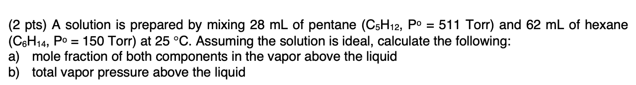 Solved A solution is prepared by mixing 28 mL of pentane | Chegg.com