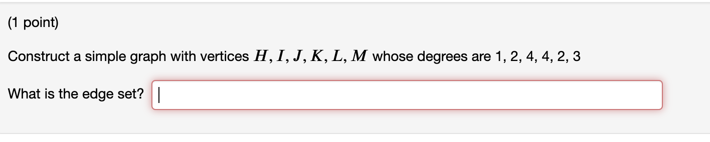 Solved (1 point) Construct a simple graph with vertices H, | Chegg.com