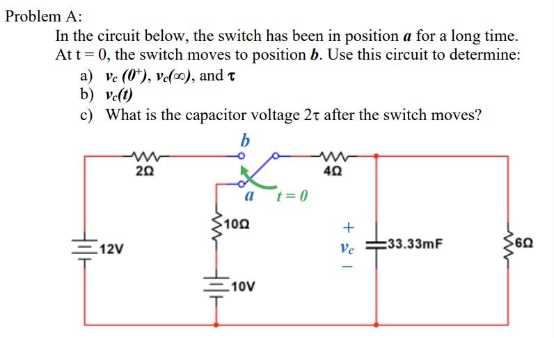 Solved roblem A: In the circuit below, the switch has been | Chegg.com