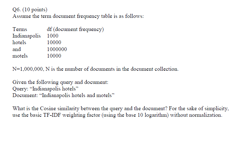 Solved Q6. (10 points) Assume the term document frequency | Chegg.com Solved Q6. (10 points) Assume the term document frequency | Chegg.com