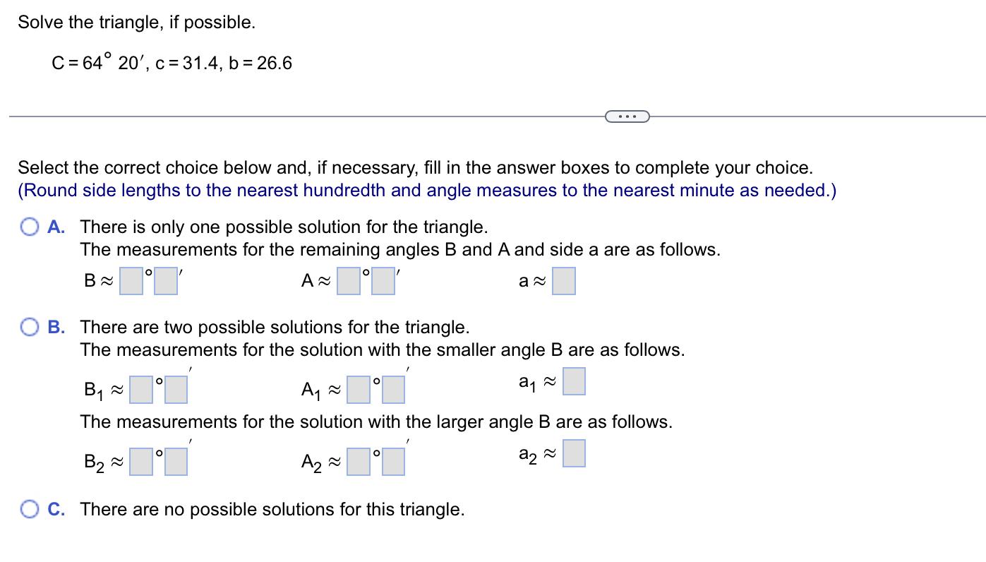 Solved Solve the triangle, if possible. | Chegg.com