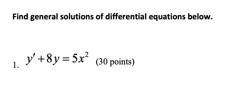 Solved Find general solutions of differential equations | Chegg.com