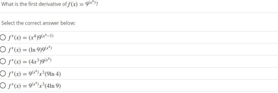 Solved What is the first derivative of f(x)=9(x4) ? Select | Chegg.com