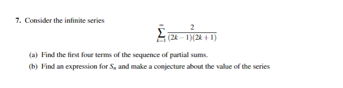 Solved 7. Consider the infinite series ∑k=1∞(2k−1)(2k+1)2 | Chegg.com