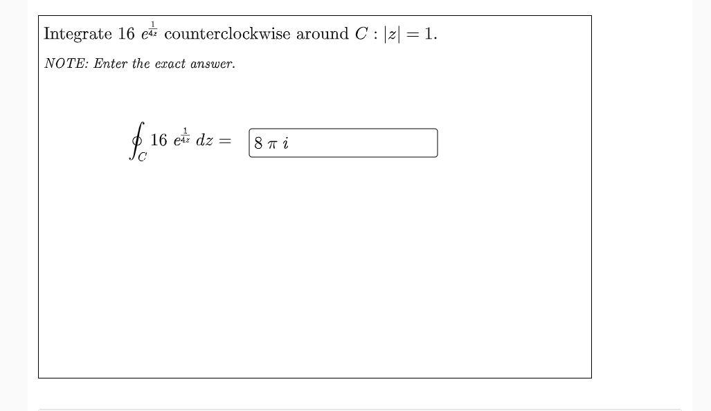 Solved Integrate 16e4z1 counterclockwise around C:∣z∣=1. | Chegg.com