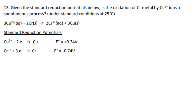 Solved 13. Given the standard reduction potentials below, is | Chegg.com
