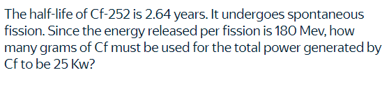 Solved The half-life of Cf-252 ﻿is 2.64 ﻿years. It undergoes | Chegg.com
