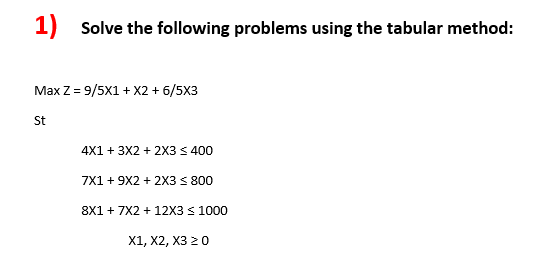 Solved 1) Solve the following problems using the tabular | Chegg.com
