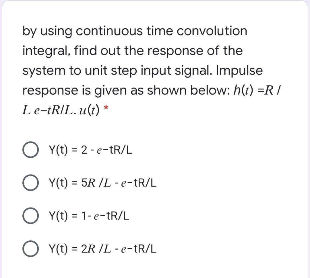 Solved by using continuous time convolution integral, find | Chegg.com