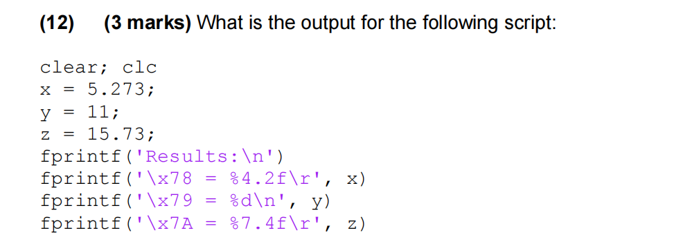 Solved (12) (3 marks) What is the output for the following | Chegg.com