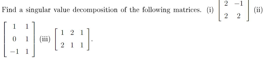 Solved Find a singular value decomposition of the following | Chegg.com
