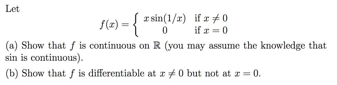 Solved Let f(x)={xsin(1/x)0 if x =0 if x=0 (a) Show that f | Chegg.com