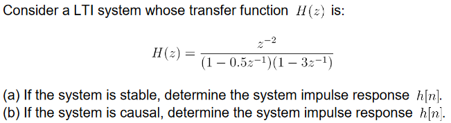 Solved Consider a LTI system whose transfer function H(2) | Chegg.com