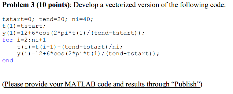 Solved Problem 3 (10 points): Develop a vectorized version | Chegg.com