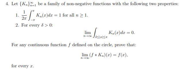 Solved 4. Let {Kn} be a family of non-negative functions | Chegg.com