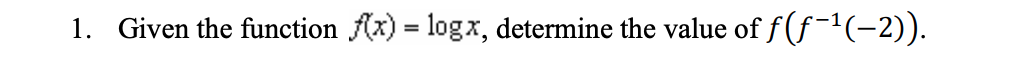 Solved 1. Given the function f(x)=logx, determine the value | Chegg.com