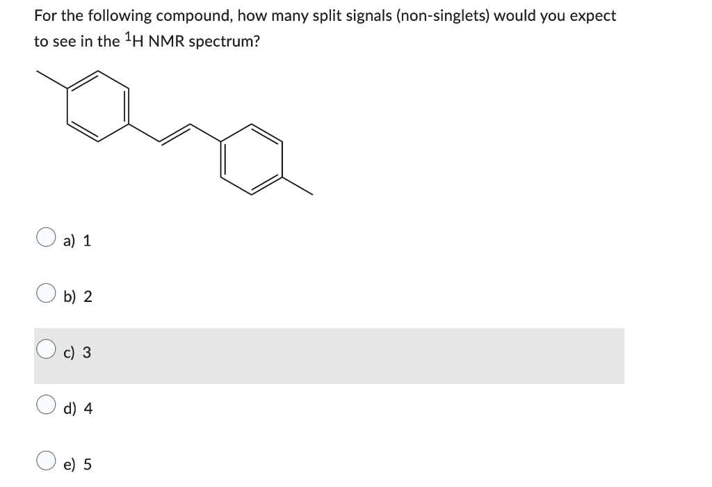 Solved For the following compound, how many split signals | Chegg.com