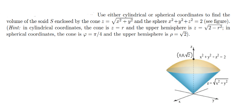 Solved Use either cylindrical or spherical coordinates to | Chegg.com