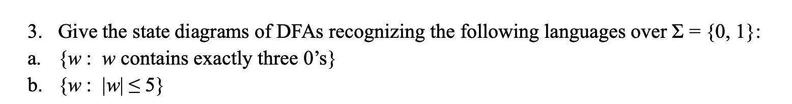 Solved 3. Give the state diagrams of DFAs recognizing the | Chegg.com