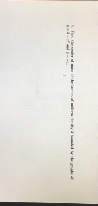 Solved Find the center of mass of the lamina of uniform | Chegg.com