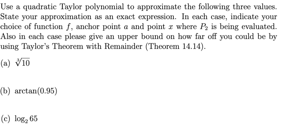 Solved Use a quadratic Taylor polynomial to approximate the | Chegg.com
