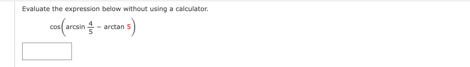 Solved Evaluate the expression below without using a | Chegg.com