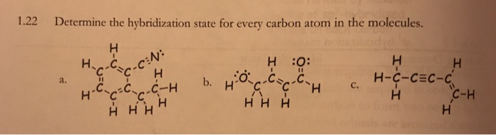 Solved 1 22 Determine The Hybridization State For Every