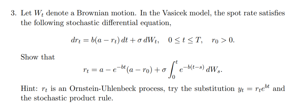 3. Let Wi denote a Brownian motion. In the Vasicek | Chegg.com