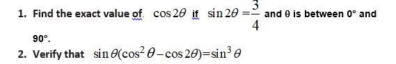 Solved 3 1. Find the exact value of cos 20 if sin 20 and is | Chegg.com