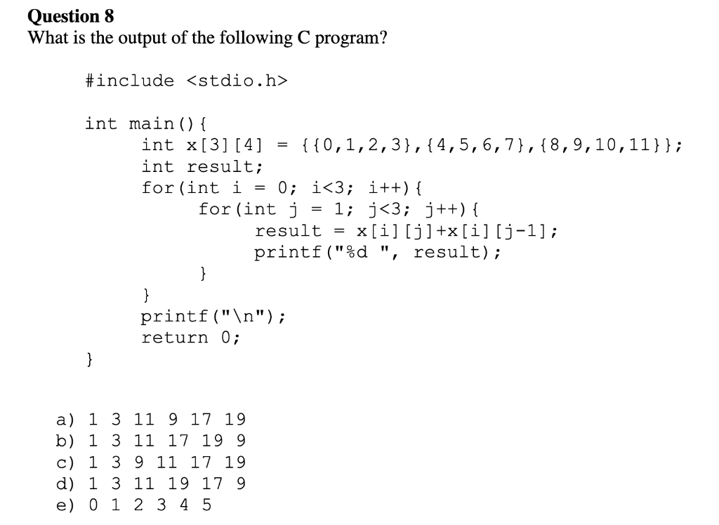 Solved Question 8 What Is The Output Of The Following C 