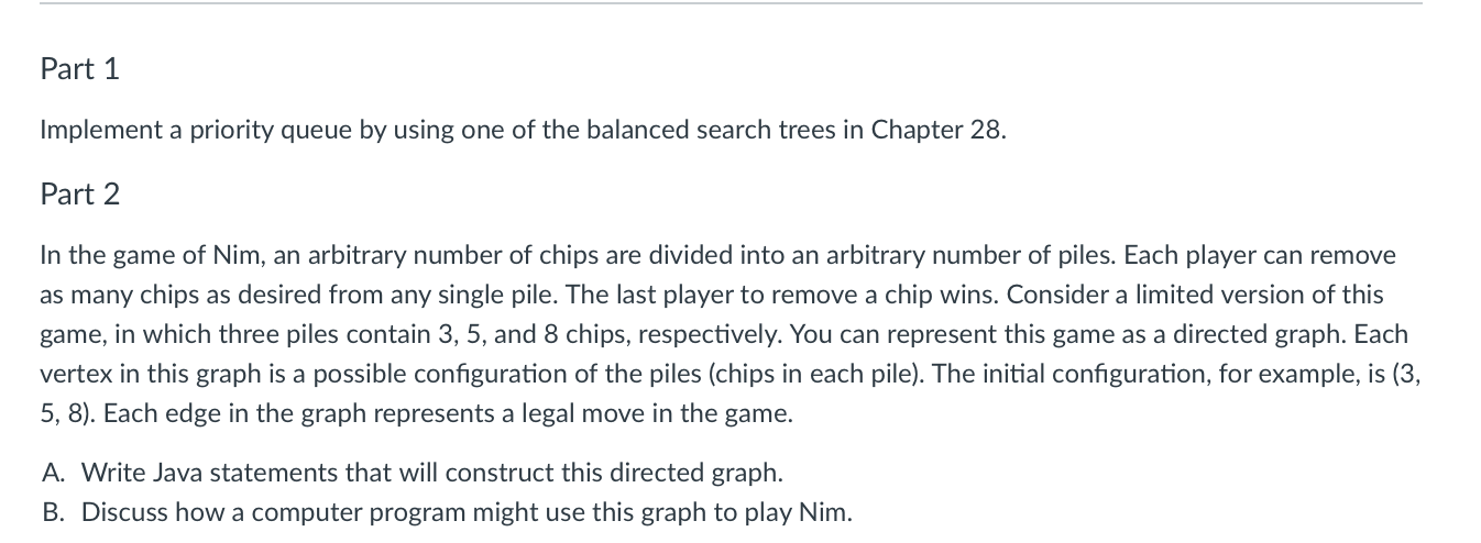 Solved Part 1 Implement a priority queue by using one of the | Chegg.com