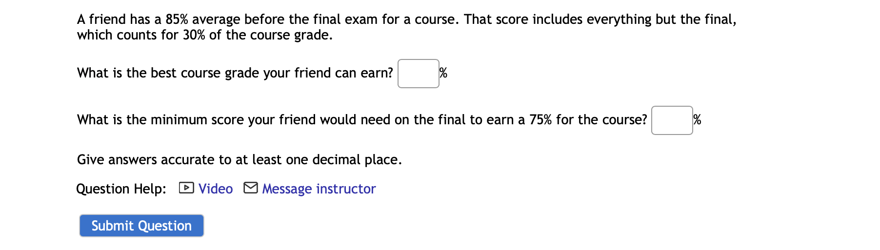 Solved A friend has a 85% average before the final exam for | Chegg.com