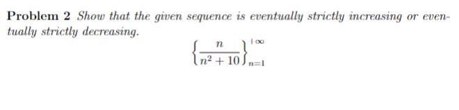 Solved Problem 2 Show that the given sequence is eventually | Chegg.com