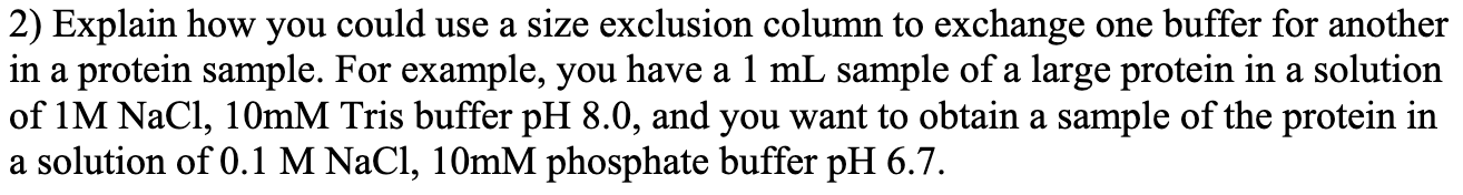 Solved 2) Explain how you could use a size exclusion column | Chegg.com